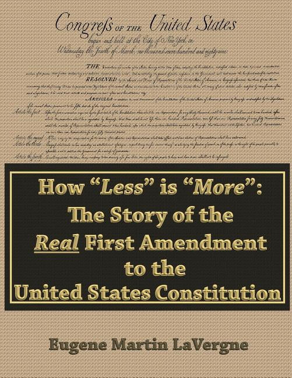 How Less Is More: The Story of the Real First Amendment to the United ...