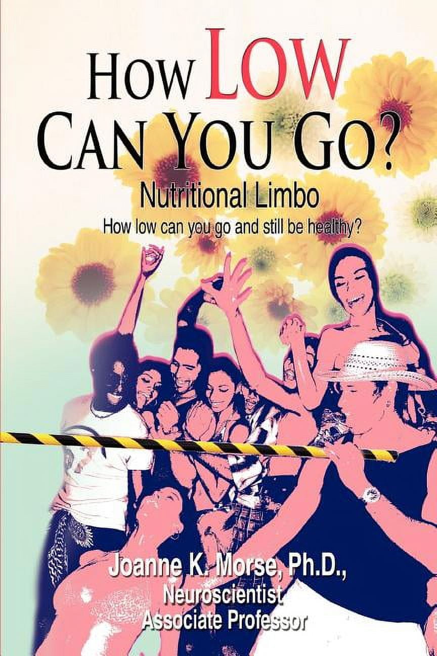 How Low Can You Go?: Nutritional Limbo (Paperback) - Walmart.com