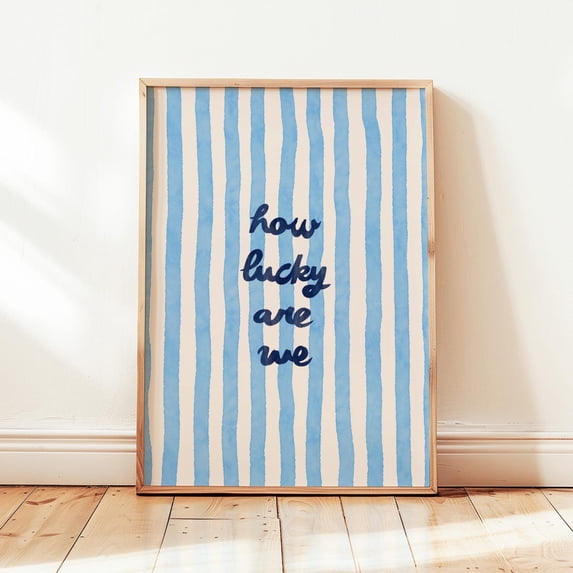 How Lucky Are We Poster Blue Stripes Positive Affirmations Minimalist ...