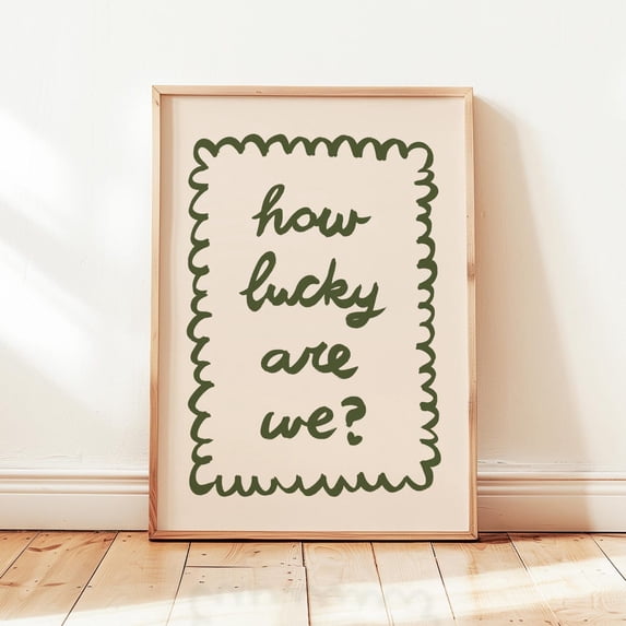 How Lucky Are We Poster Sage Green Positive Affirmations Minimalist ...