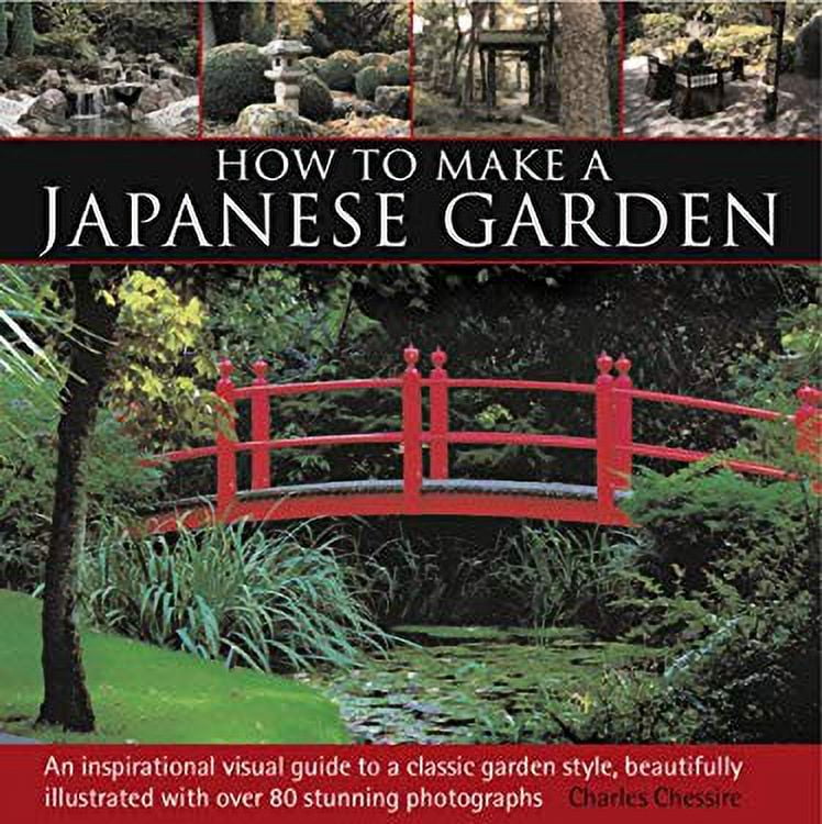 Pre-Owned How to Make a Japanese Garden: An Inspirational Visual Guide ...