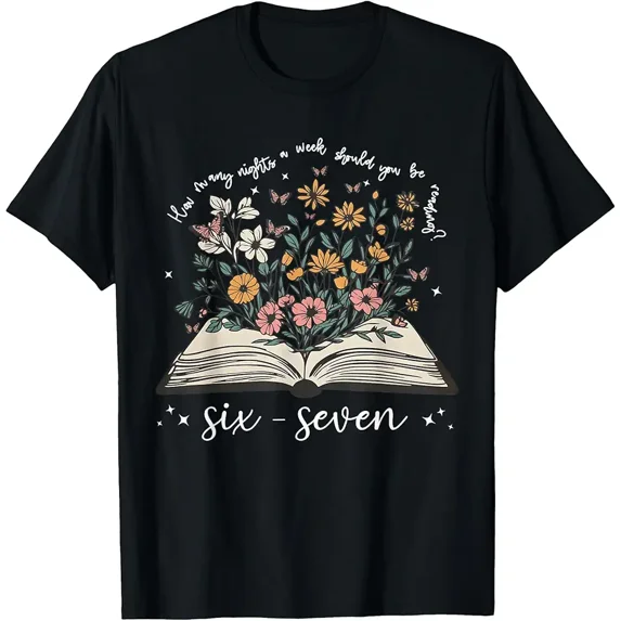 How Many Night A Week Should You Be Reading 67 Meme Floral T-Shirt ...