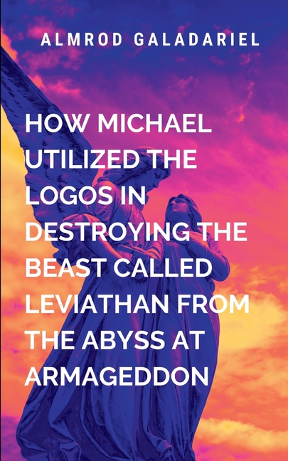 How Michael Utilized The Logos In Destroying The Beast Called Leviathan ...