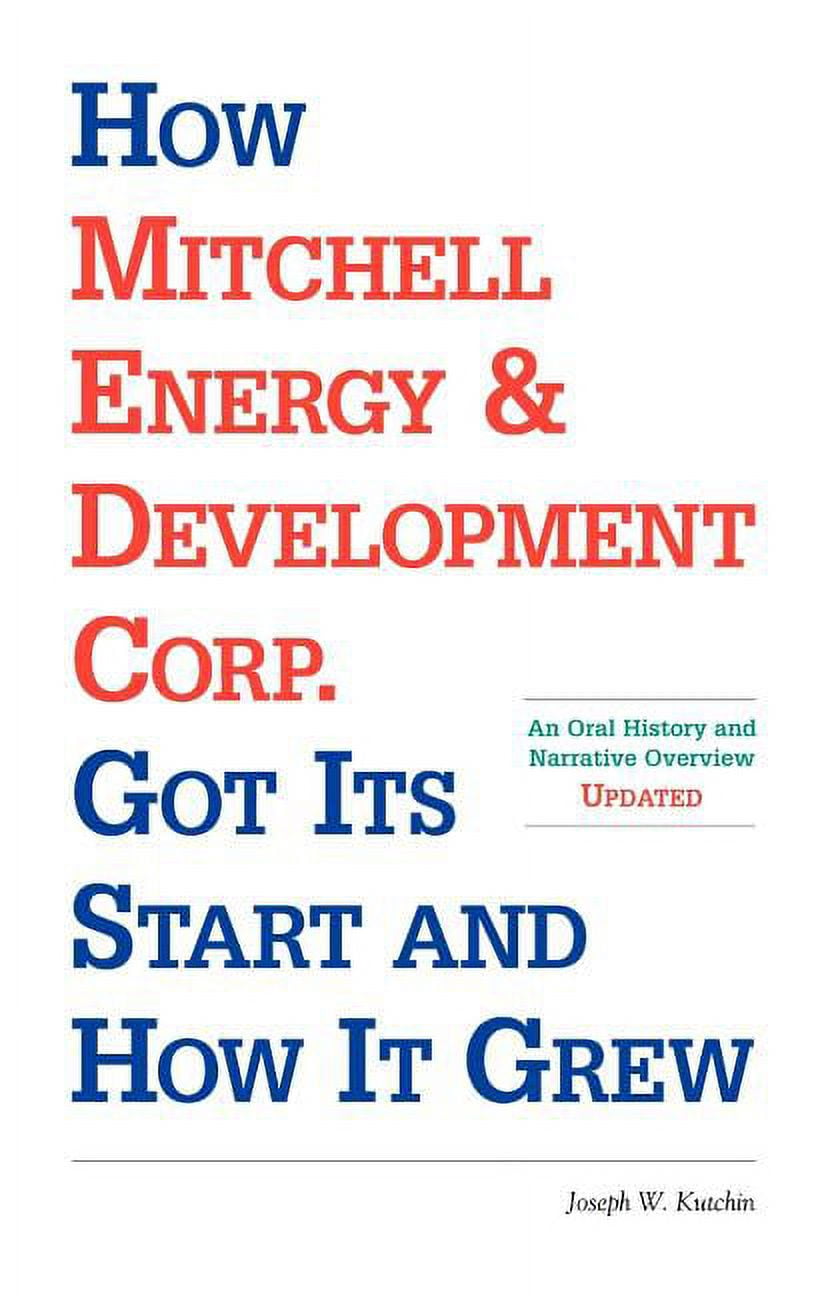 How Mitchell Energy & Development Corp. Got Its Start and How It Grew ...