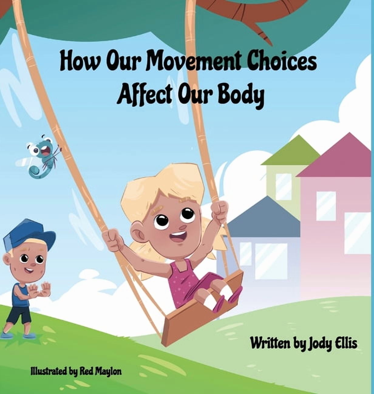 How Our Movement Choices Affect Our Body, (Hardcover) - Walmart.com
