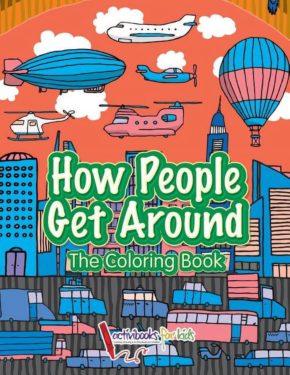 How People Get Around: The Coloring Book (Paperback) - Walmart.com