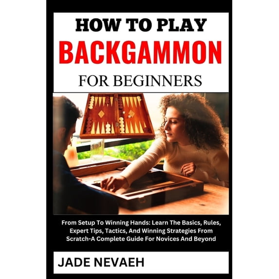 How to Play Backgammon for Beginners: From Setup To Winning Hands ...
