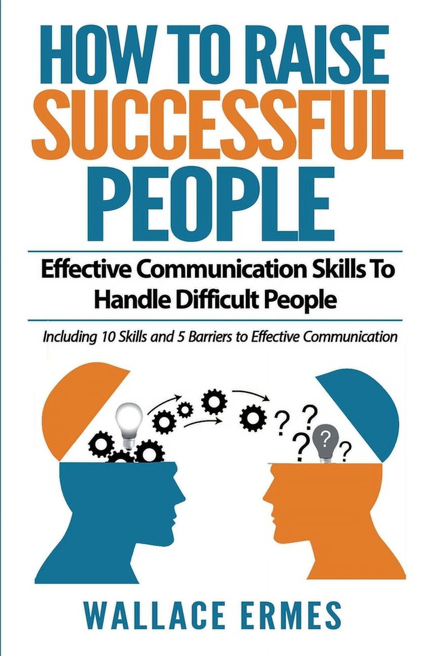 How to Raise Successful People : Effective Communication Skills To ...