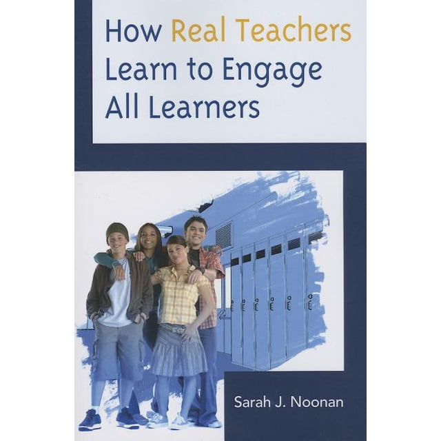 How Real Teachers Learn to Engage All Learners, (Paperback) - Walmart ...