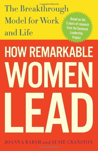 How Remarkable Women Lead: The Breakthrough Model for Work and Life ...
