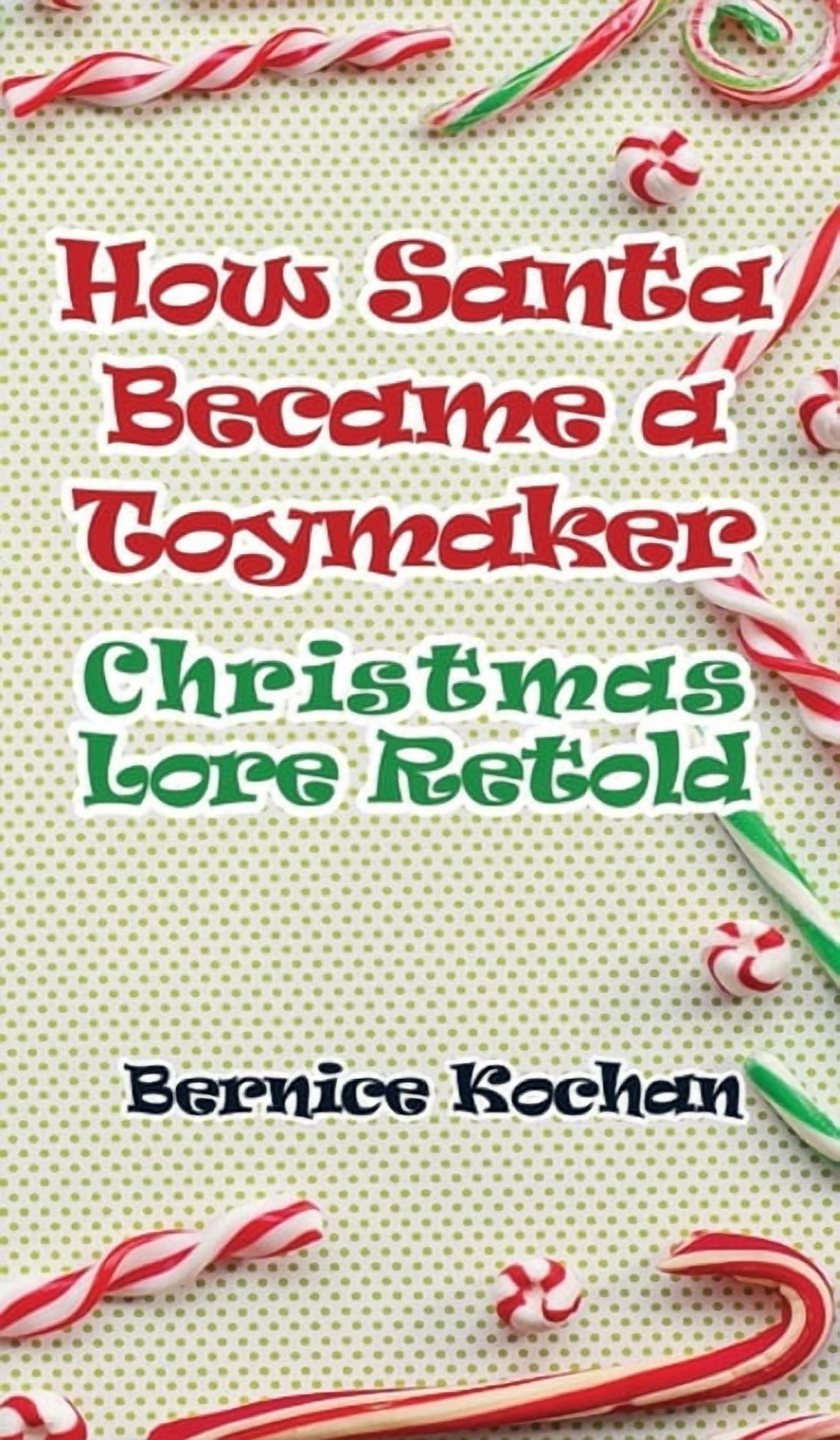 How Santa Became a Toymaker: Christmaslore Retold, (Hardcover ...