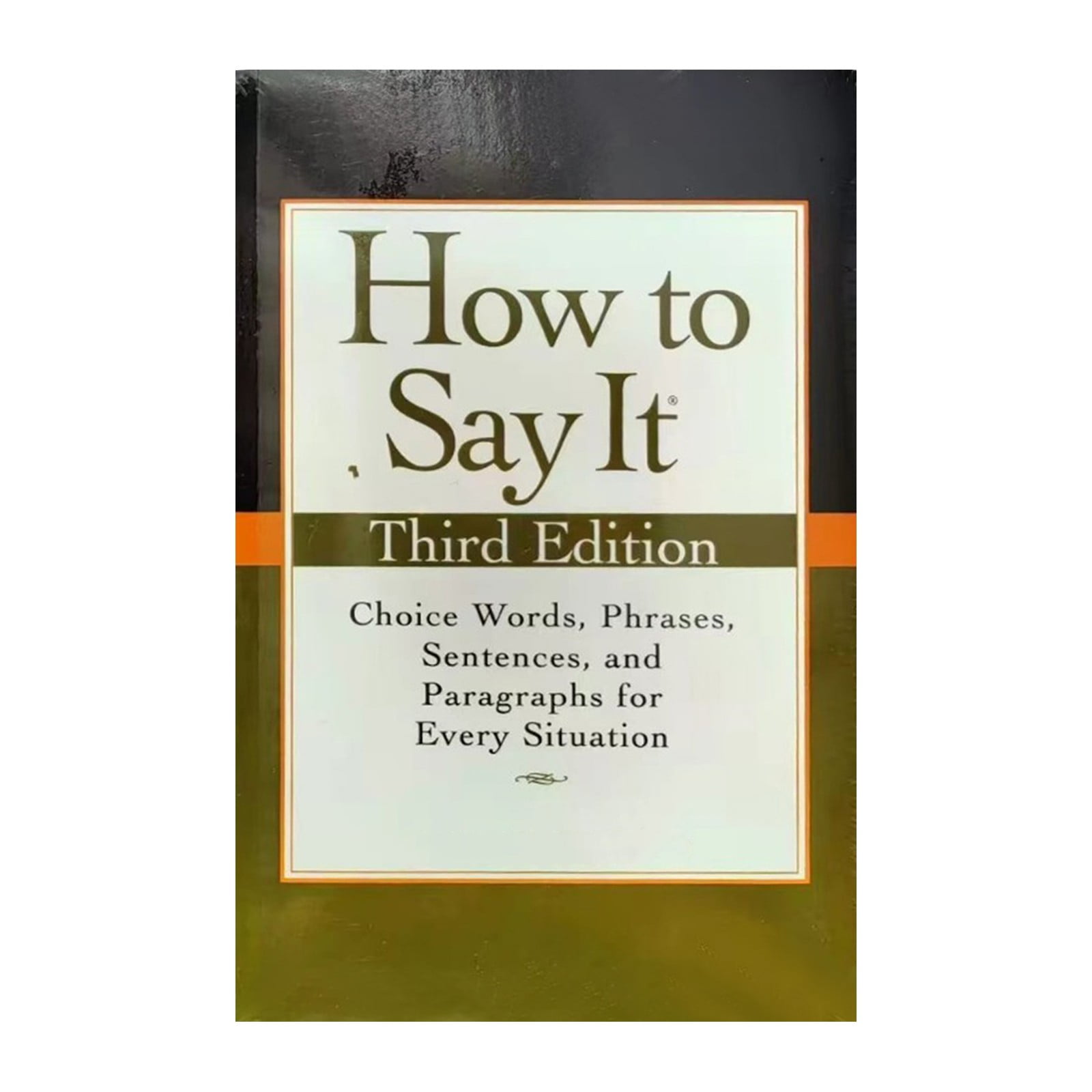 How to Say It: Third Edition Choice Words, Phrases, Sentences, and ...