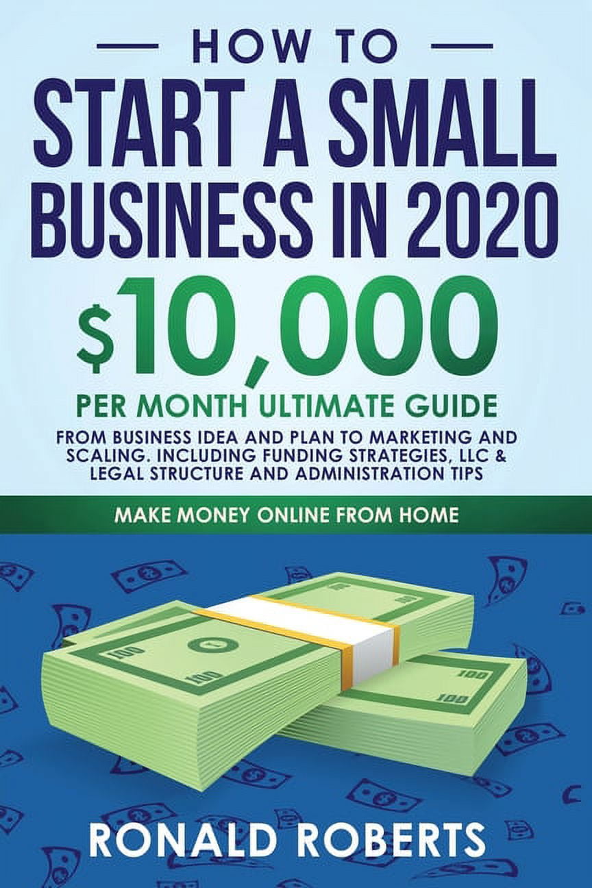 How to Start a Small Business in 2020: 10,000/Month Ultimate Guide ...