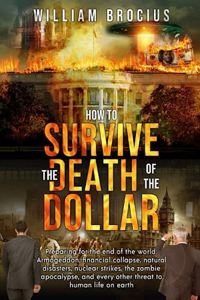 Pre-Owned How to Survive the Death of the Dollar: Preparing for Armageddon: Financial Collapse ...