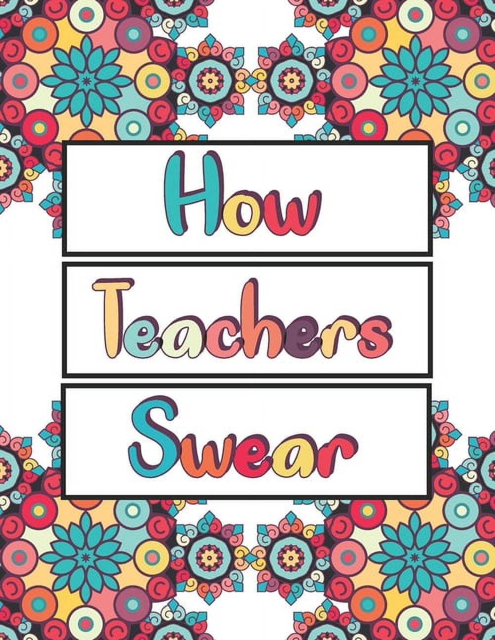 How Teachers Swear: An Adult Coloring Book, Clean Swear Word Teacher ...