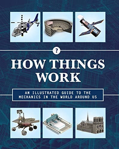 Pre-Owned How Things Work: An Illustrated Guide to the Mechanics Behind ...