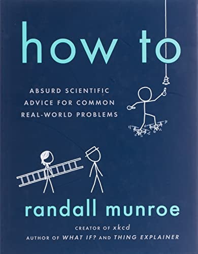 Pre-Owned How To: Absurd Scientific Advice for Common Real-World ... Pre-Owned How To: Absurd Scientific Advice for Common Real-World ...