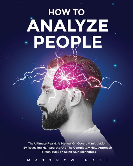 How to Analyze People: The Ultimate Real-Life Manual On Covert ...
