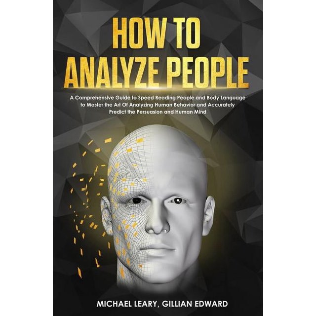 How To Analyze People A Comprehensive Guide To Speed Reading People