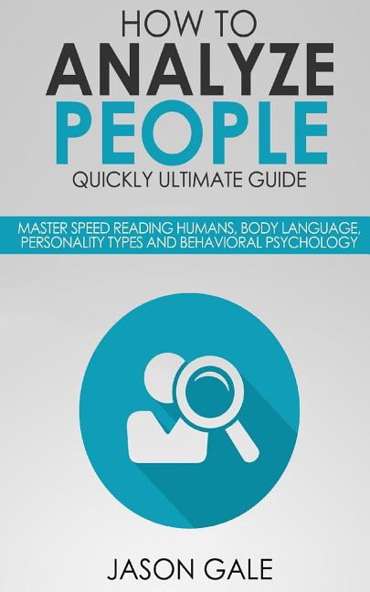 How To Analyze People Quickly Ultimate Guide : Master Speed Reading ...