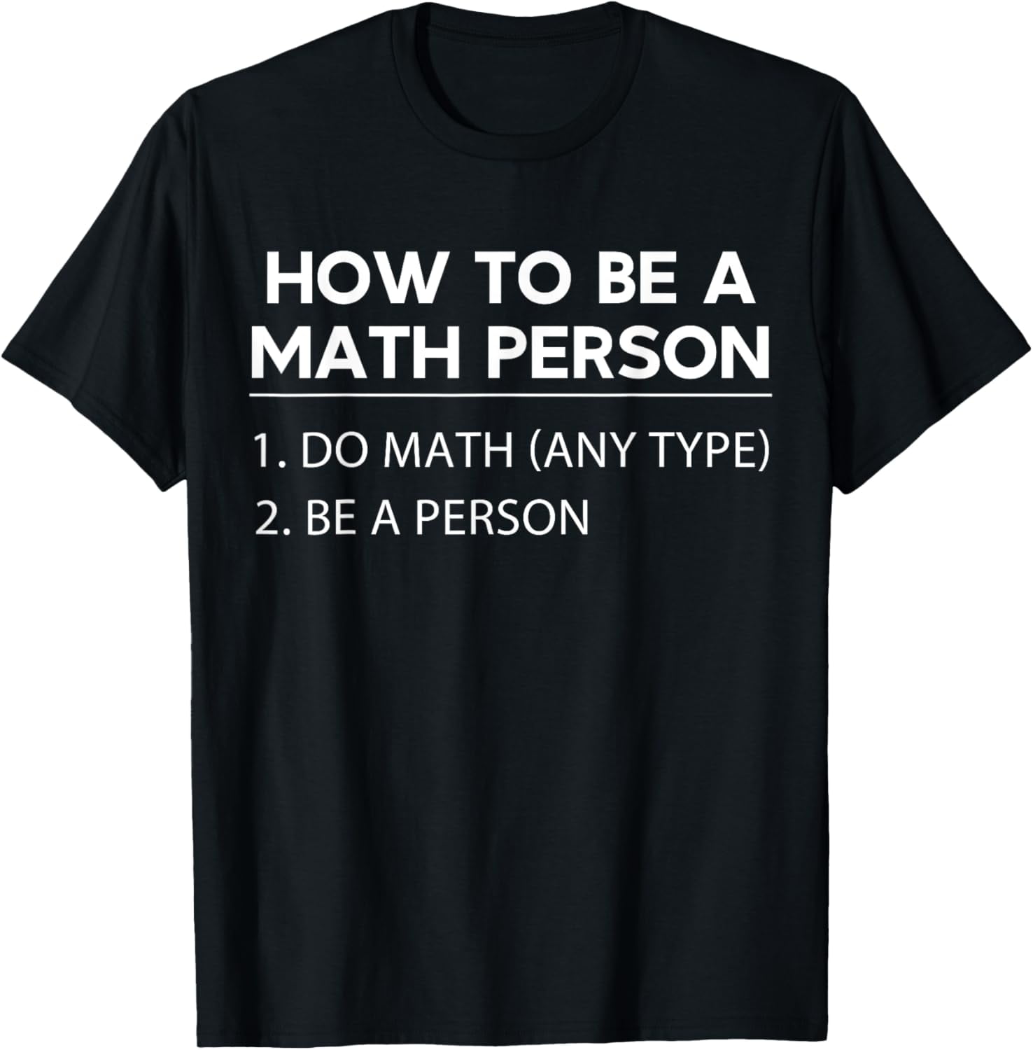 How To Be A Math Person Funny Mathematics Teacher T-ShirtMen and women ...