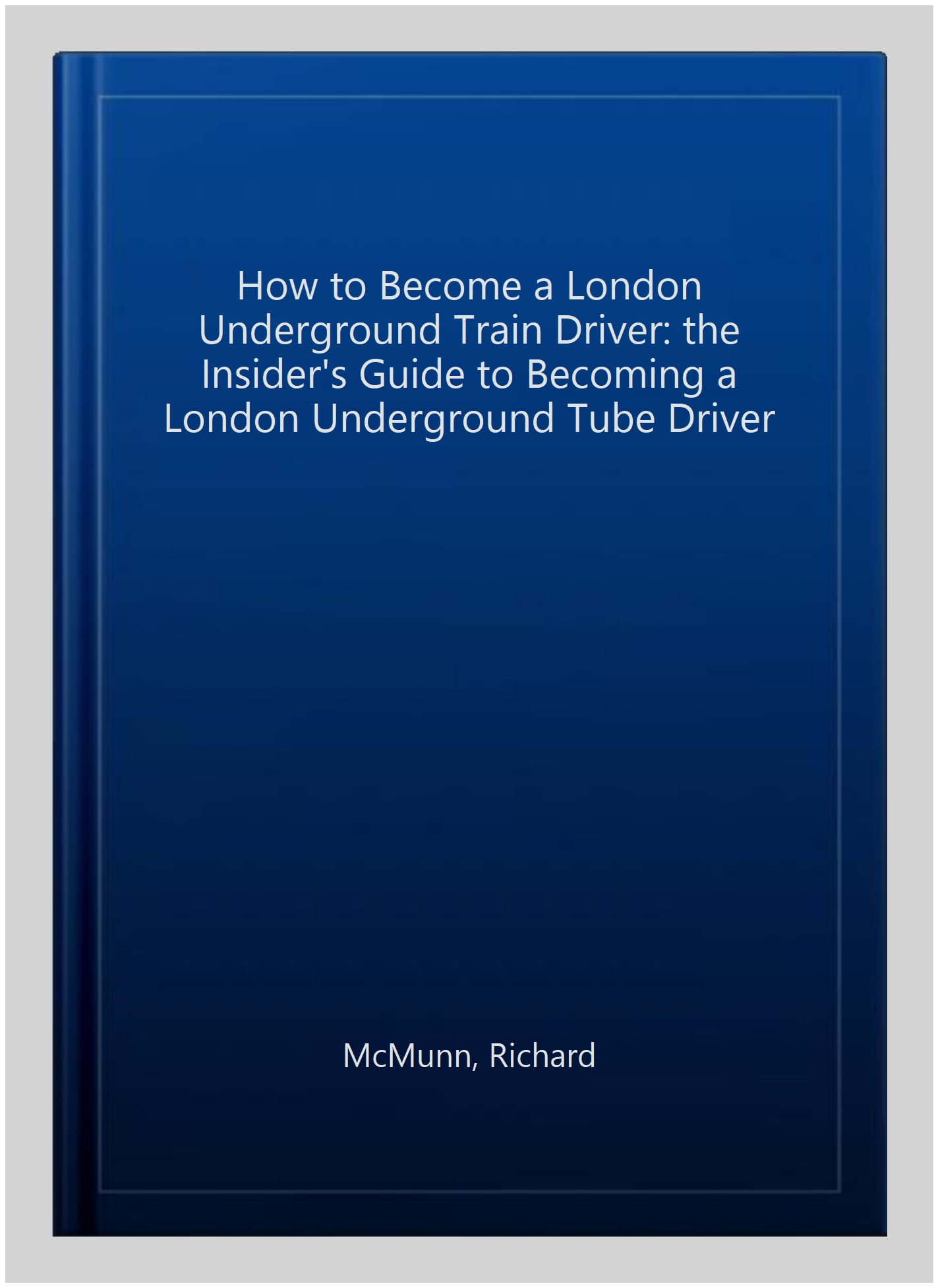 Pre-Owned How To Become A London Underground Train Driver: The Insider ...