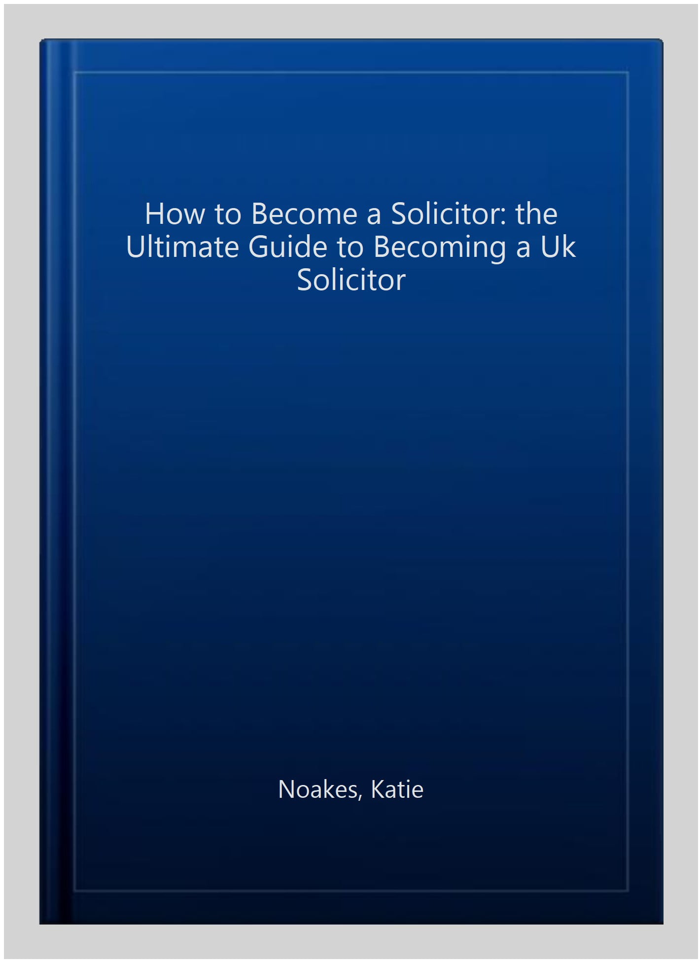 How To Become A Solicitor: The Ultimate Guide To Becoming A Uk ...
