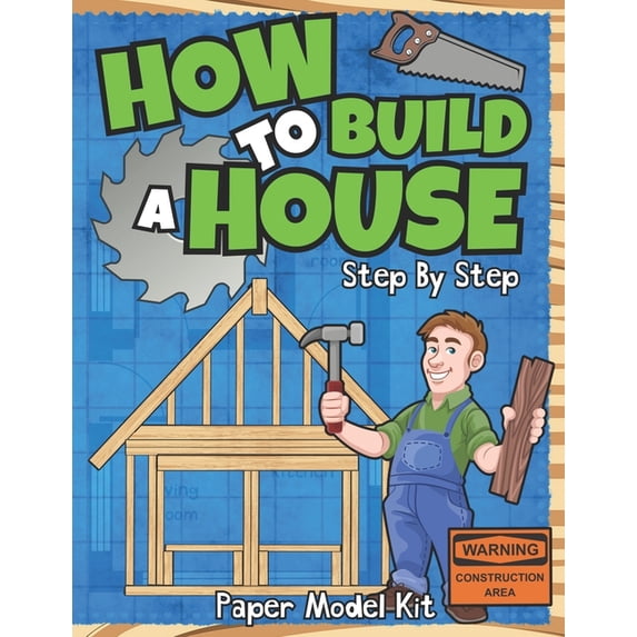 How to Build Things How To Build A House: Step By Step Paper Model Kit ...