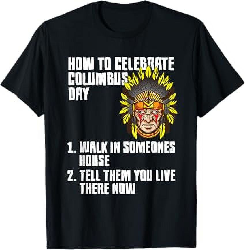 How To Celebrate - Anti Columbus Day Indigenous People's Day T-Shirt ... How To Celebrate - Anti Columbus Day Indigenous People's Day T-Shirt ...