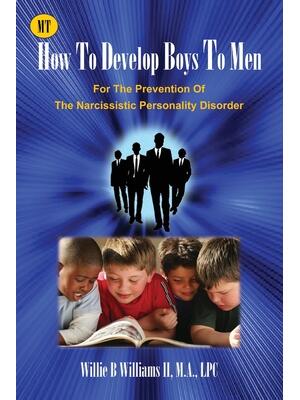 How To Develop Boys To Men : For The Prevention of The Narcissistic ...