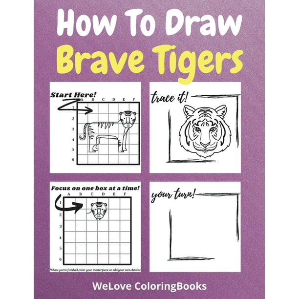 How To Draw Brave Tigers : A Step-by-Step Drawing and Activity Book for ...