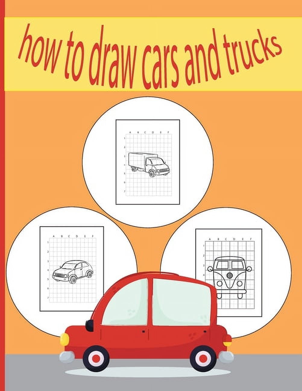 How To Draw Cars and Trucks: A Fun Coloring Book For Kids With Learning ...