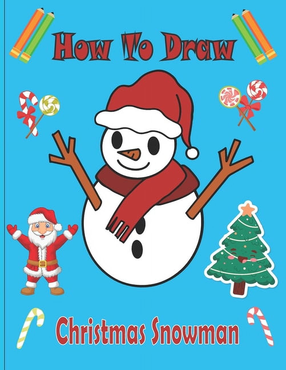 How To Draw Christmas Snowman: A Fun Coloring Book For Kids With ...
