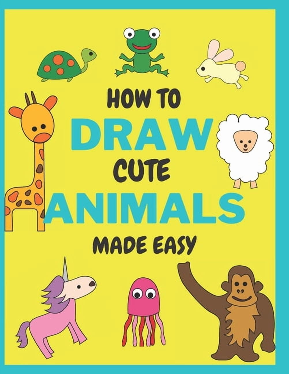 How To Draw Cute Animals For Kids Easy