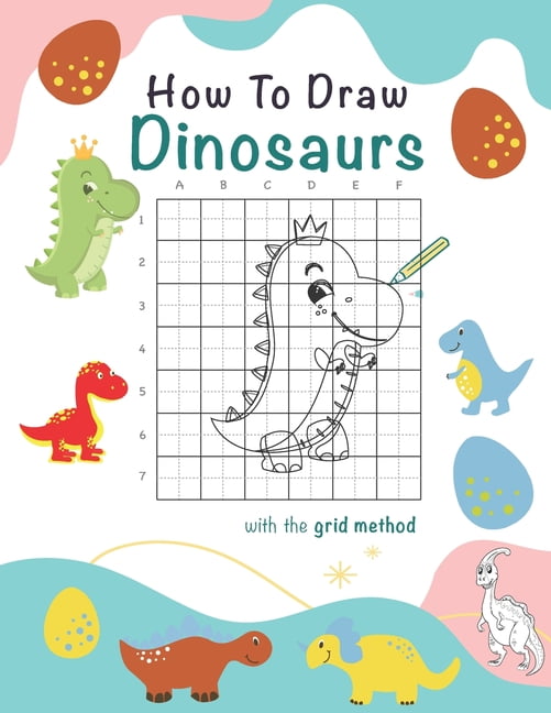 How To Draw Dinosaurs: A Step-by-Step Drawing And Activity Book For ...