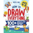 How To Draw Everything Volume 2: 100+ Step By Step Drawings For Kids ...