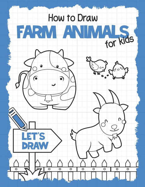 How To Draw Farm Animals For Kids: Simple and Easy Guide Book to Draw ...