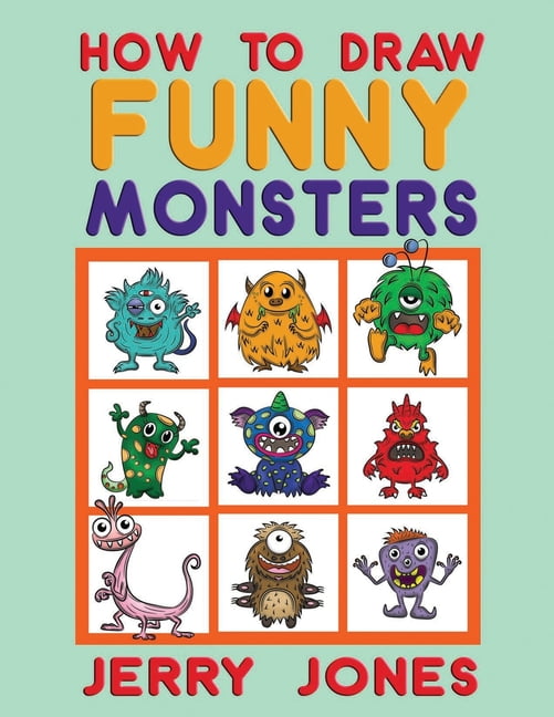 How To Draw Funny Monsters: Learn How to Draw Step by Step for Kids ...