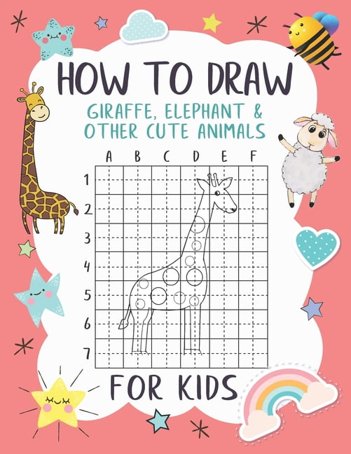 How To Draw Giraffe, Elephant and Other Cute Animals For Kids: A Fun ...