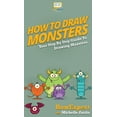 How To Draw Monsters: Your Step By Step Guide To Drawing Monsters ...