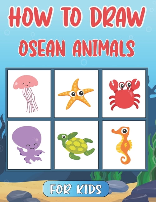 How To Draw Ocean Animals For Kids: Step By Step Drawing Tutorial For ...