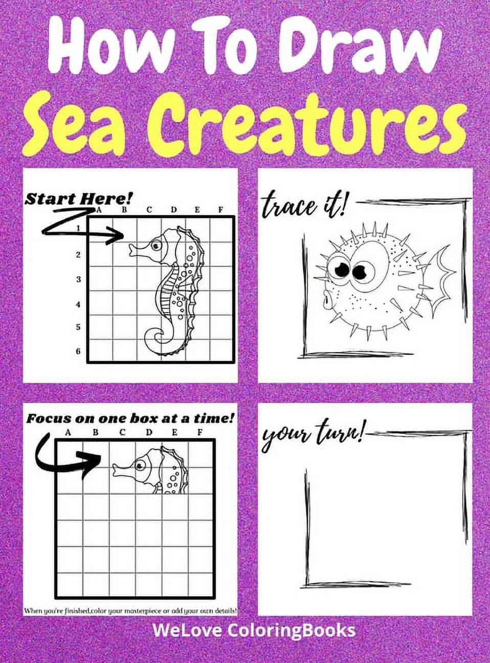 How To Draw Sea Creatures : A Step-by-Step Drawing and Activity Book ...
