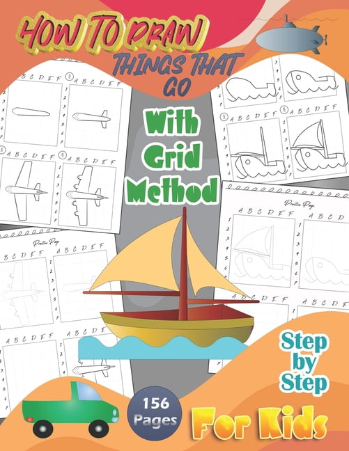 How To Draw Things That Go With Grid Method Step By Step For Kids: A ...