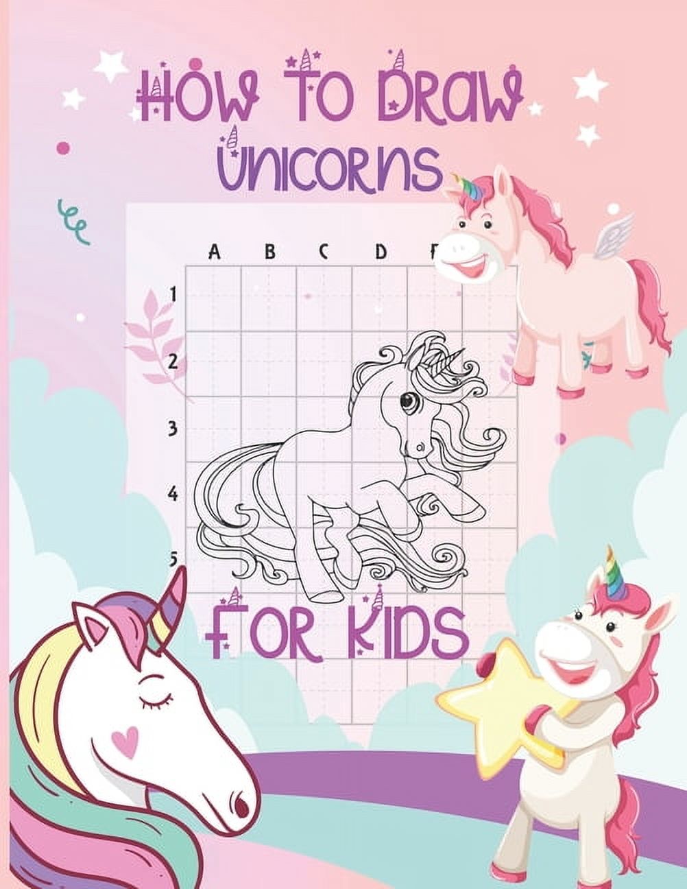 How To Draw Unicorns For Kids: 60 Fun and Simple Step-by-Step Drawing ...