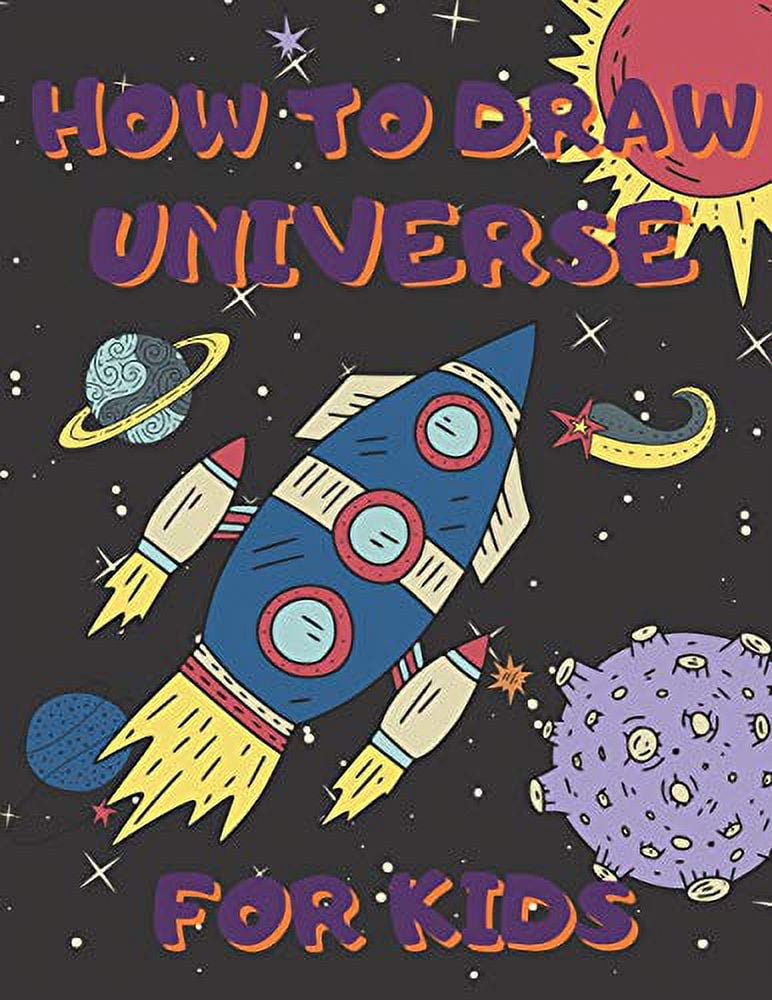 Pre-Owned How To Draw Universe For Kids: Activity Book And A Step-by ...