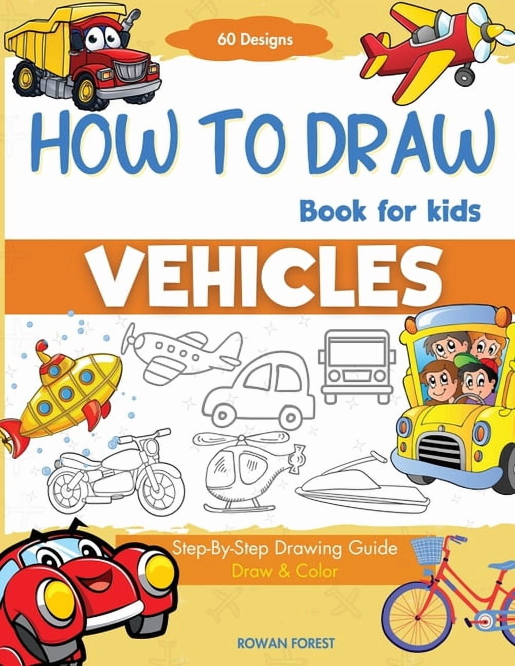 How To Draw Vehicles Book For Kids: Step-By-Step Drawing Transport Cars ...