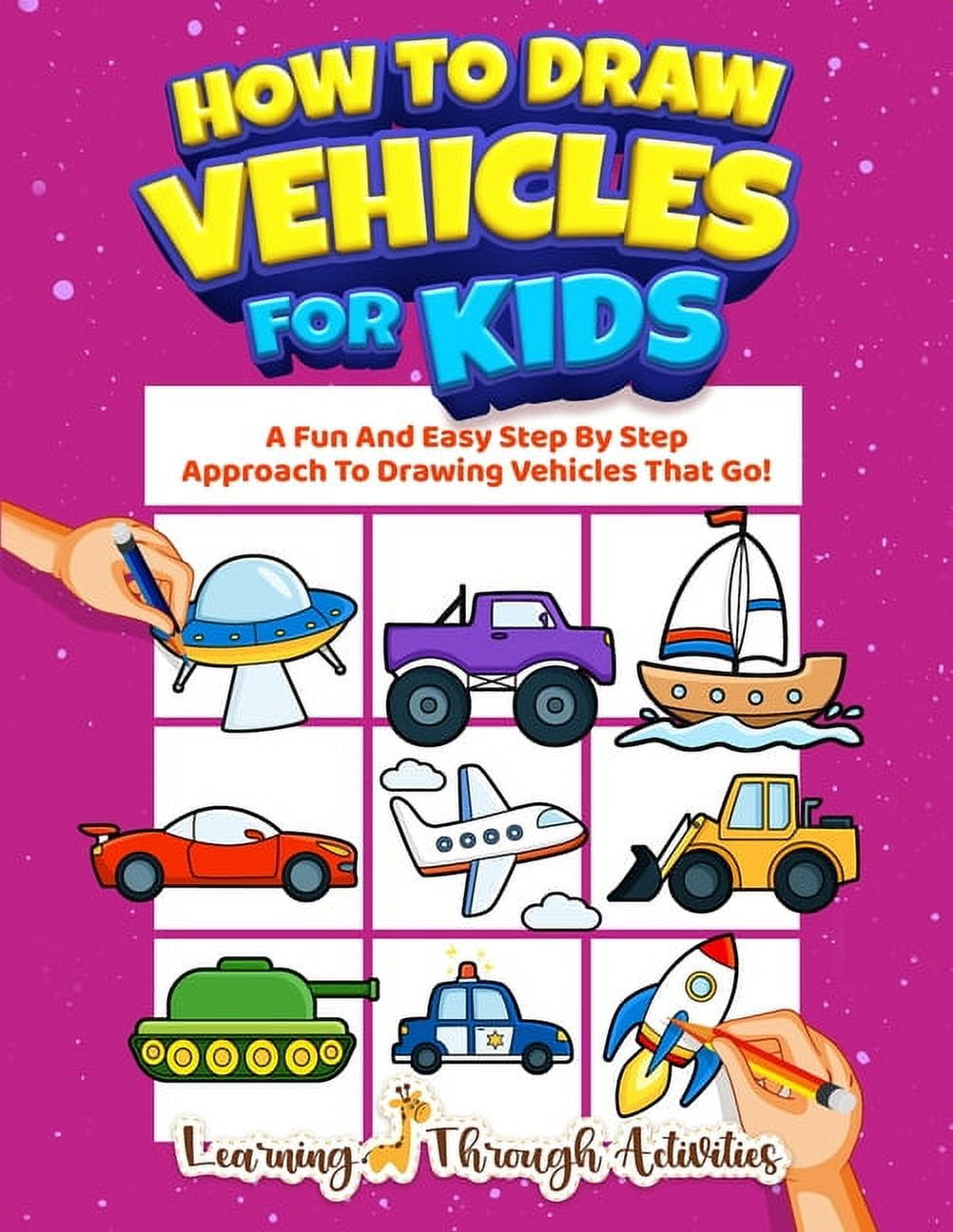 How To Draw Vehicles For Kids: A Fun And Easy Step By Step Approach To ...
