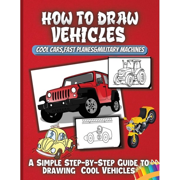 How To Draw Vehicles : Learn Easy Draw Step by Draw Cute Cars, Trucks ...