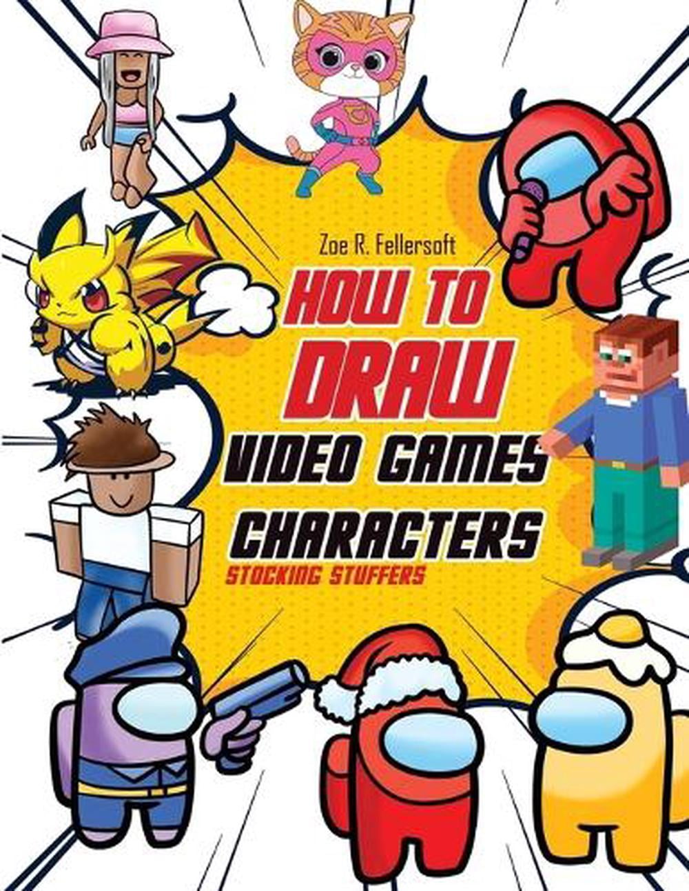 How To Draw Video Games Characters: Learn To Draw Cartoons and Your ...