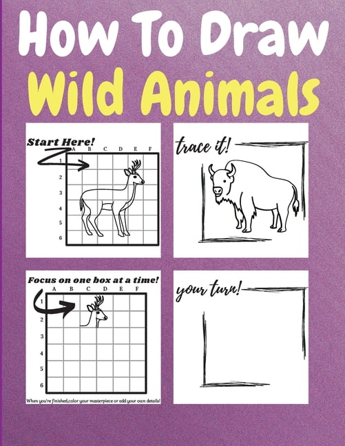 How To Draw Wild Animals: A Step by Step Coloring and Activity Book for ...